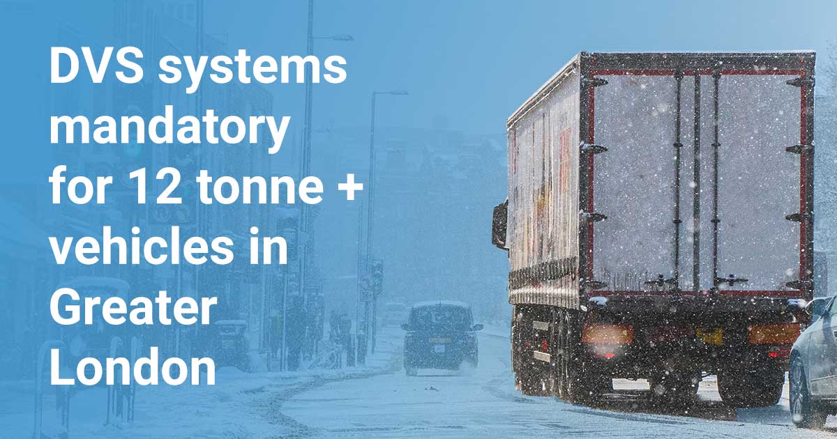 DVS Systems mandatory for 12 tonne vehicles in Greater London