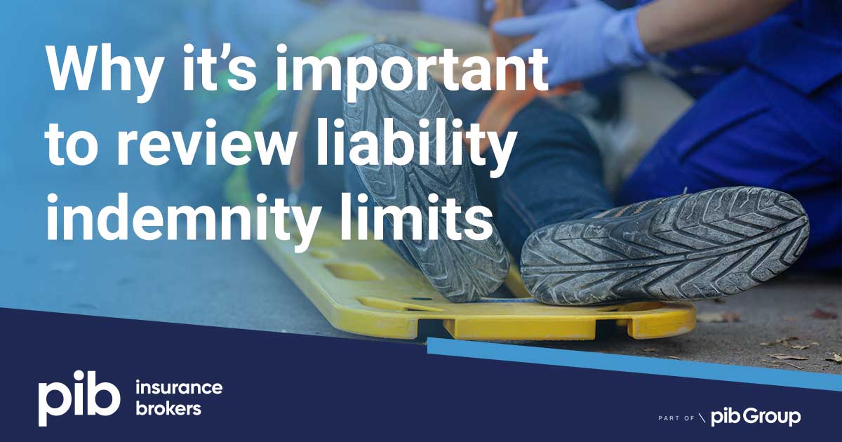Why its important to review liability indemnity limits