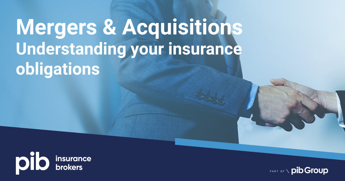 Mergers & Acquisitions – understanding your insurance obligations