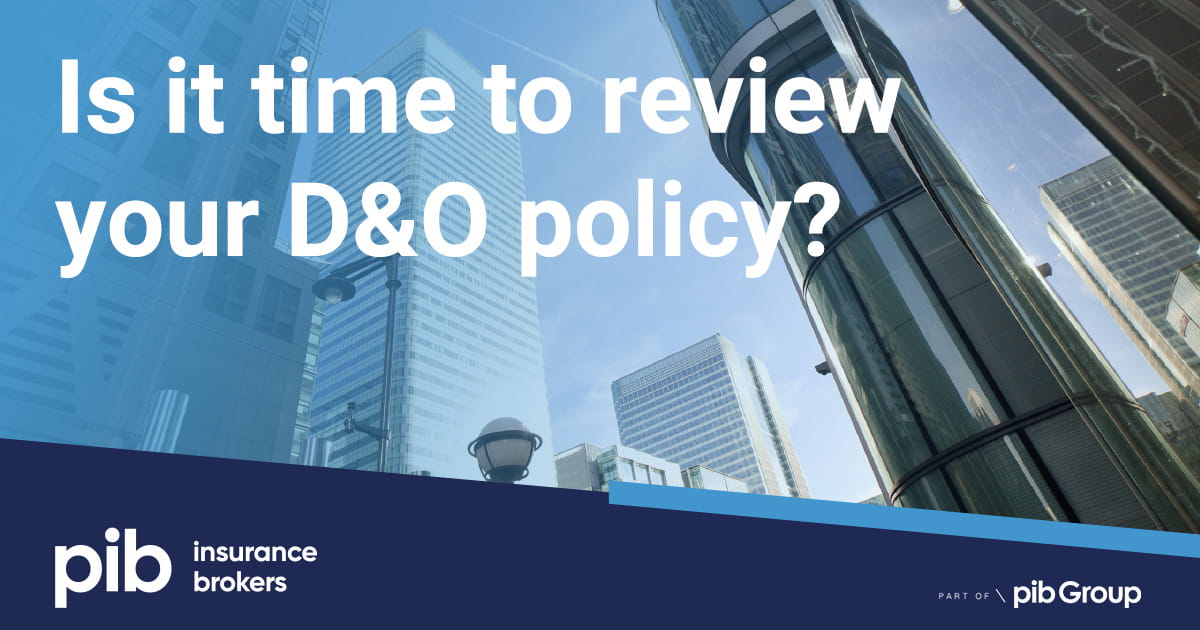 Is it time to review your D&O policy?