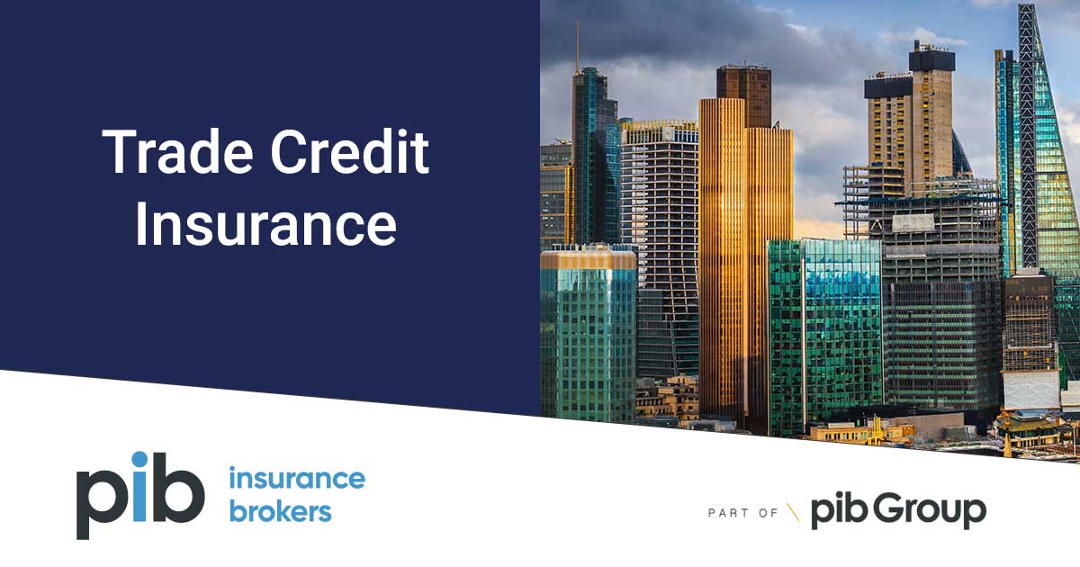Trade Credit Insurance | Protect Your UK Business from Non-Payment Risk